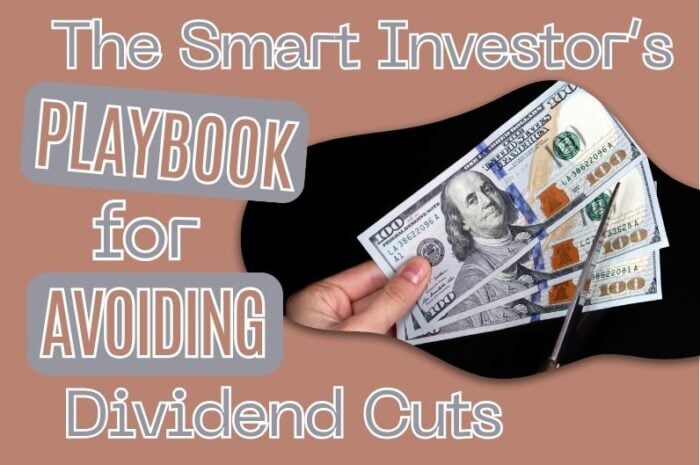 The Smart Investor's Playbook for Avoiding Dividend Cuts - Dividend Power